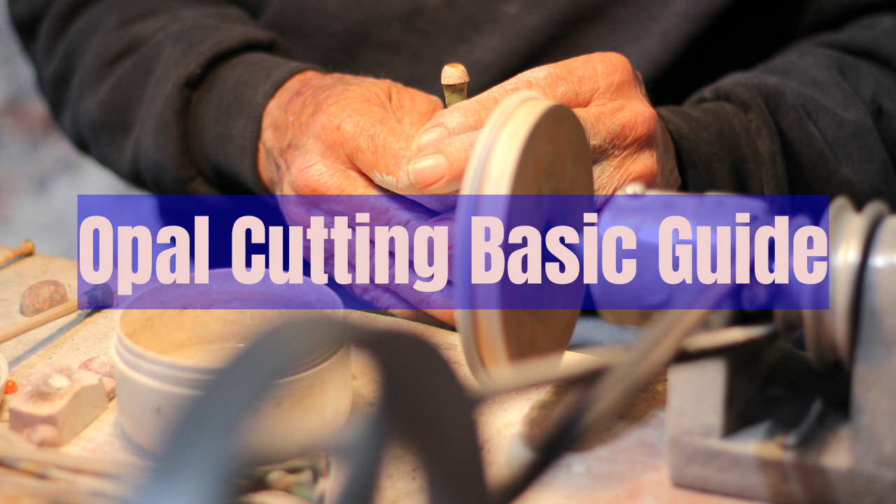 Opal Cutting Basic Guide – Aus Opal Store